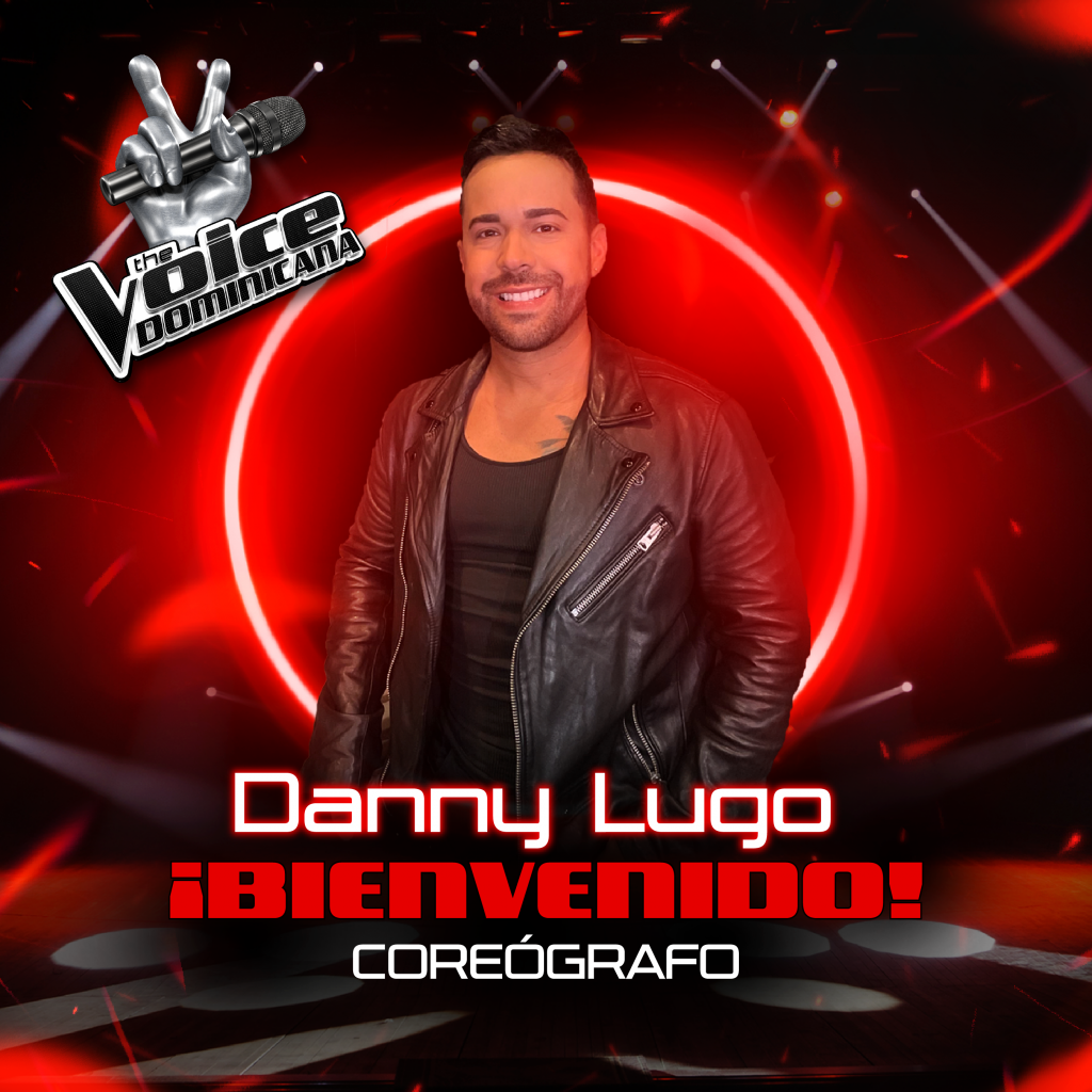Danny Lugo será el coreógrafo de The Voice Dominicana - Quisqueya Today